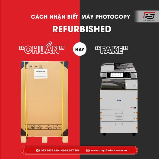 [CÁCH NHẬN BIẾT] Máy Photocopy Refurbished chuẩn và máy Photocopy Refurbished fake